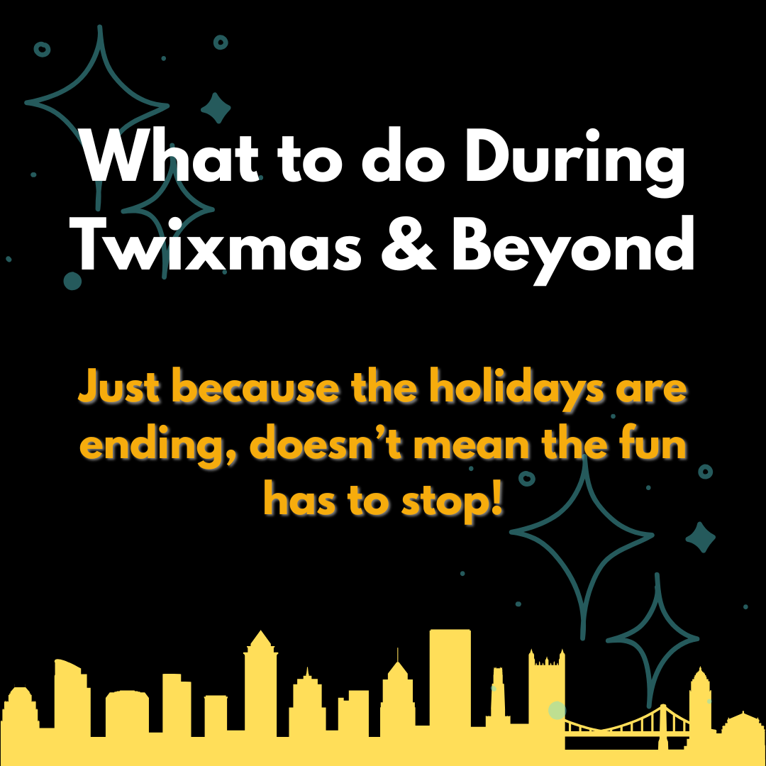 What to Do During Twixmas - Positively Pittsburgh